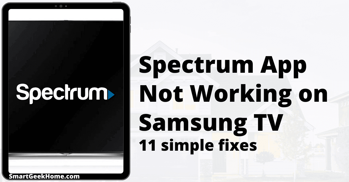 Spectrum App Not Working On Samsung TV 11 Simple Fixes