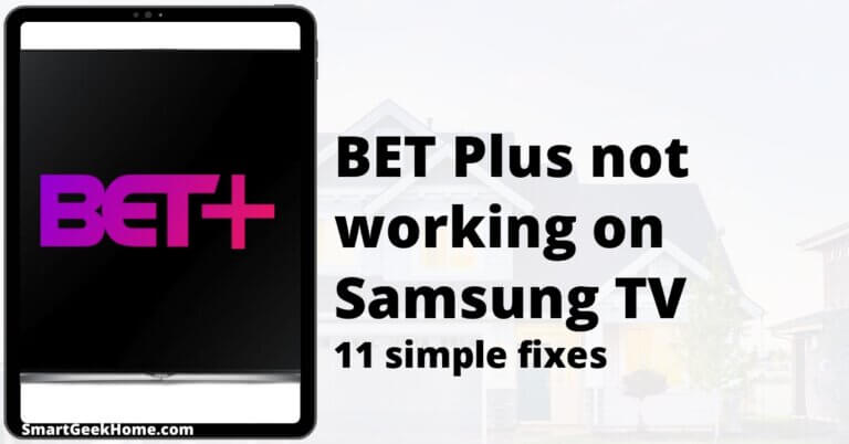 BET Plus Not Working on Samsung Smart TV: 11 Simple Fixes