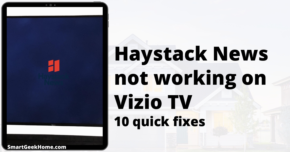 Haystack News Not Working on Vizio Smart TV: 10 Quick Fixes