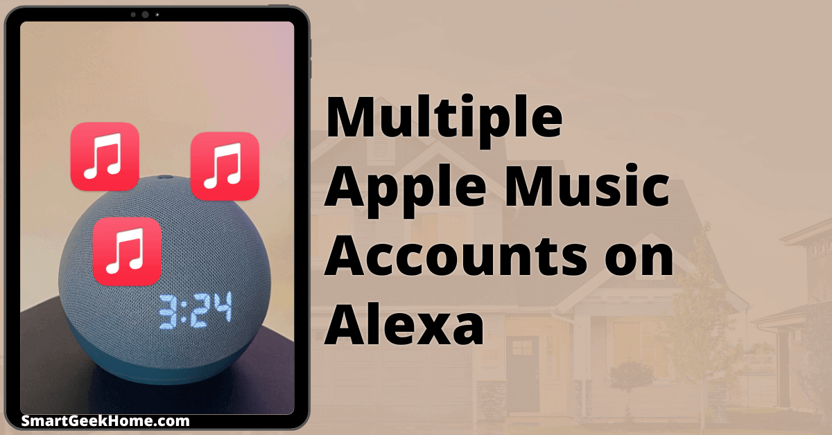 Multiple Apple Music Accounts on Alexa [Simple, 2023]